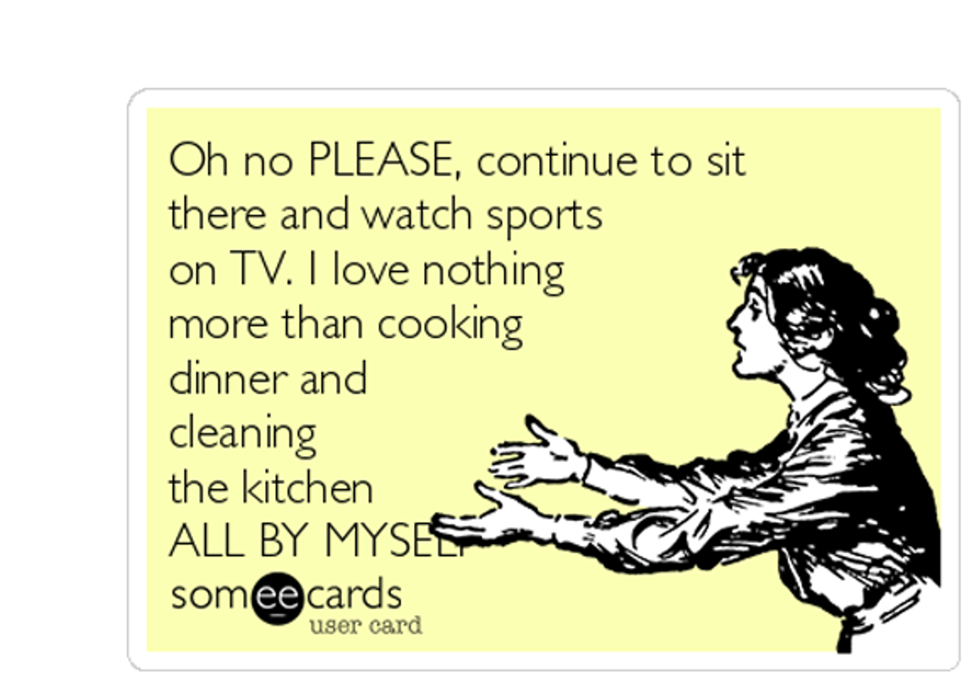 9 Hilarious Someecards That Sum Up The Drudgery Of Making Dinner ...