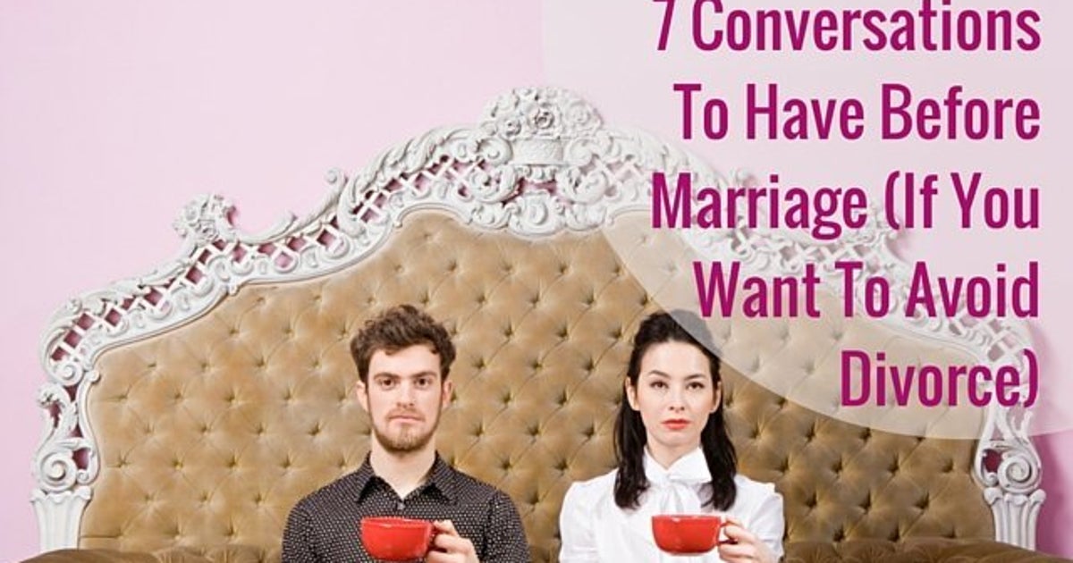 7 Conversations To Have Before Marriage (If You Want To Avoid Divorce ...