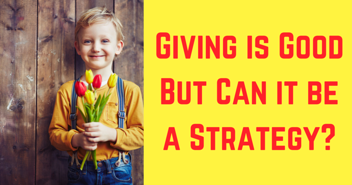 Giving Is Good But Can It Be A Strategy? | HuffPost Contributor