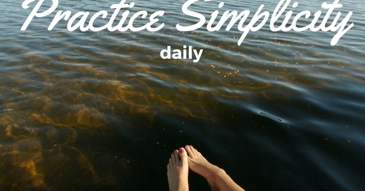 Practice Simplicity Daily | HuffPost Contributor