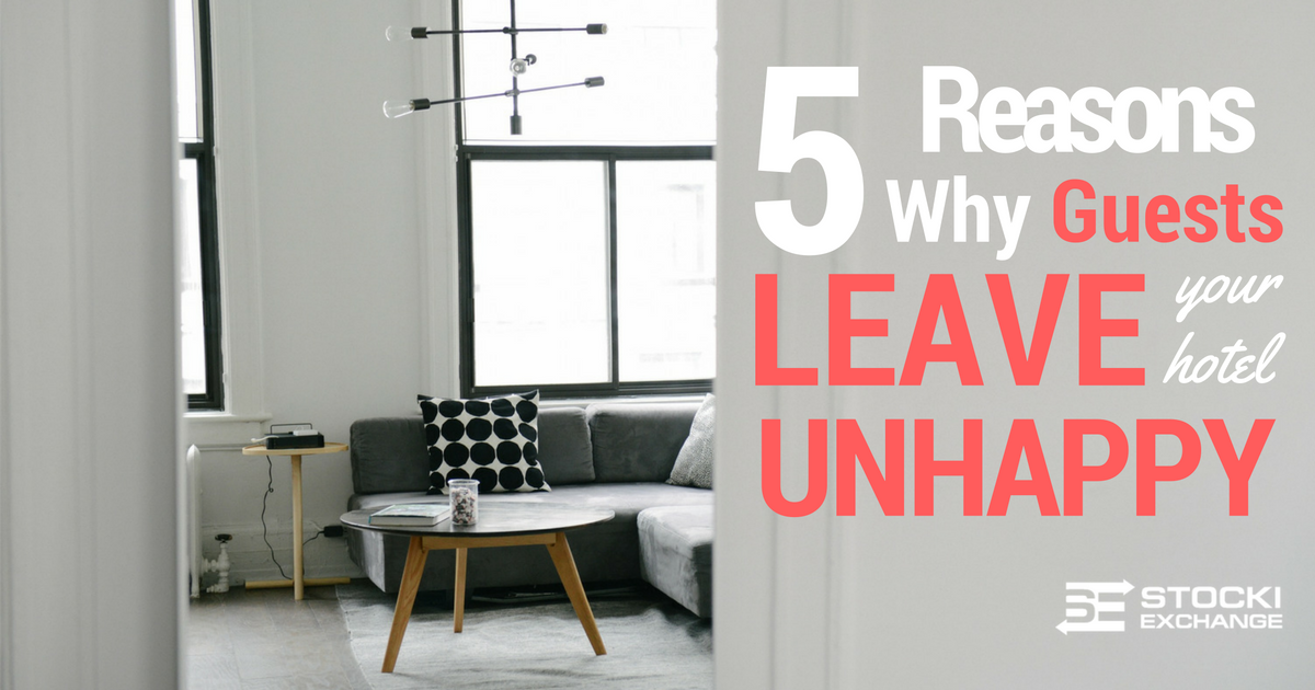 5 Reasons Why Guests Leave Your Hotel Unhappy | HuffPost Contributor