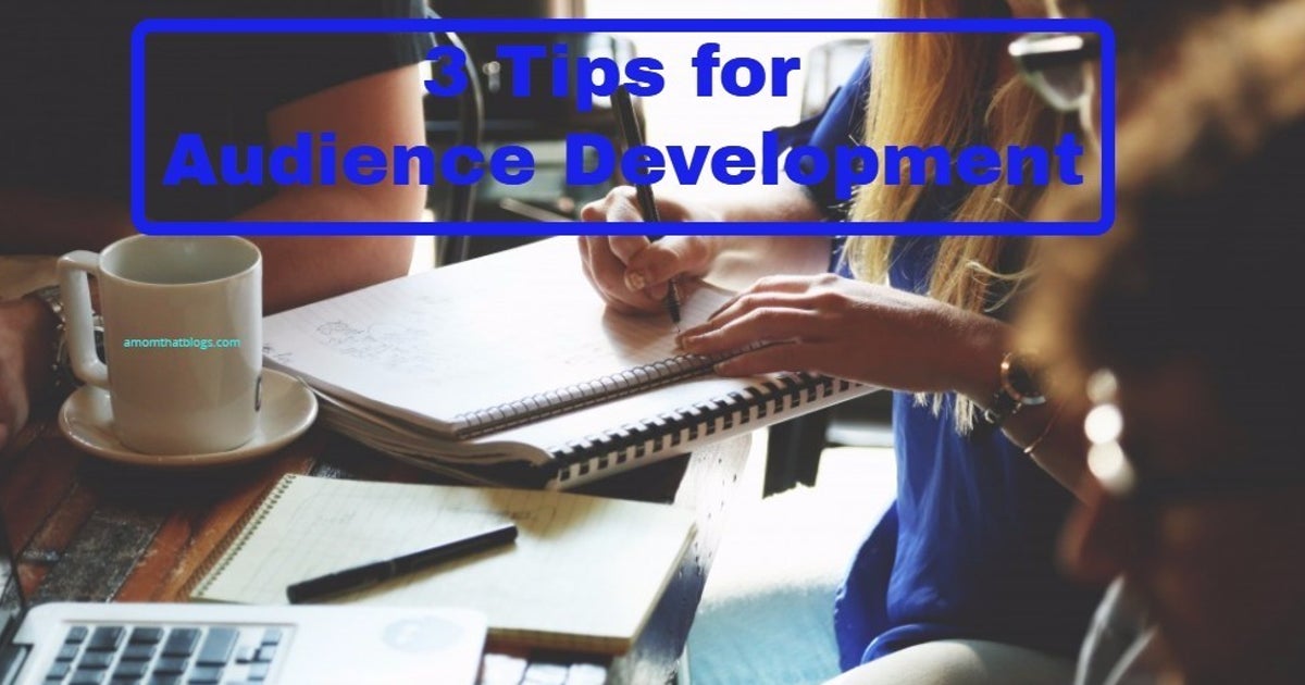3 Tips for Audience Development | HuffPost Contributor