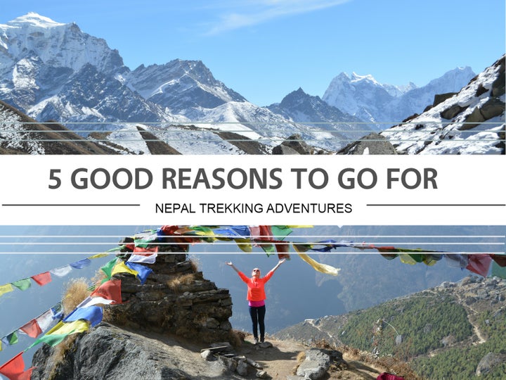 5 Good Reasons To Go For Nepal Trekking Adventures | HuffPost Contributor