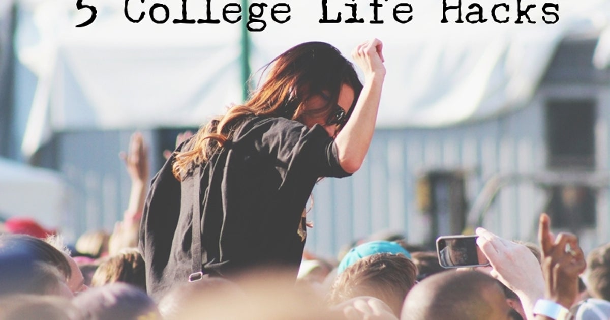 5 Life Hacks For College Students | HuffPost Contributor