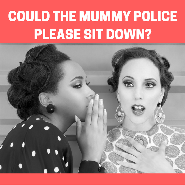 Could the mummy police please sit down? | HuffPost Contributor