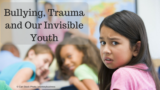 Bullying, Trauma and Our Invisible Youth | HuffPost Contributor