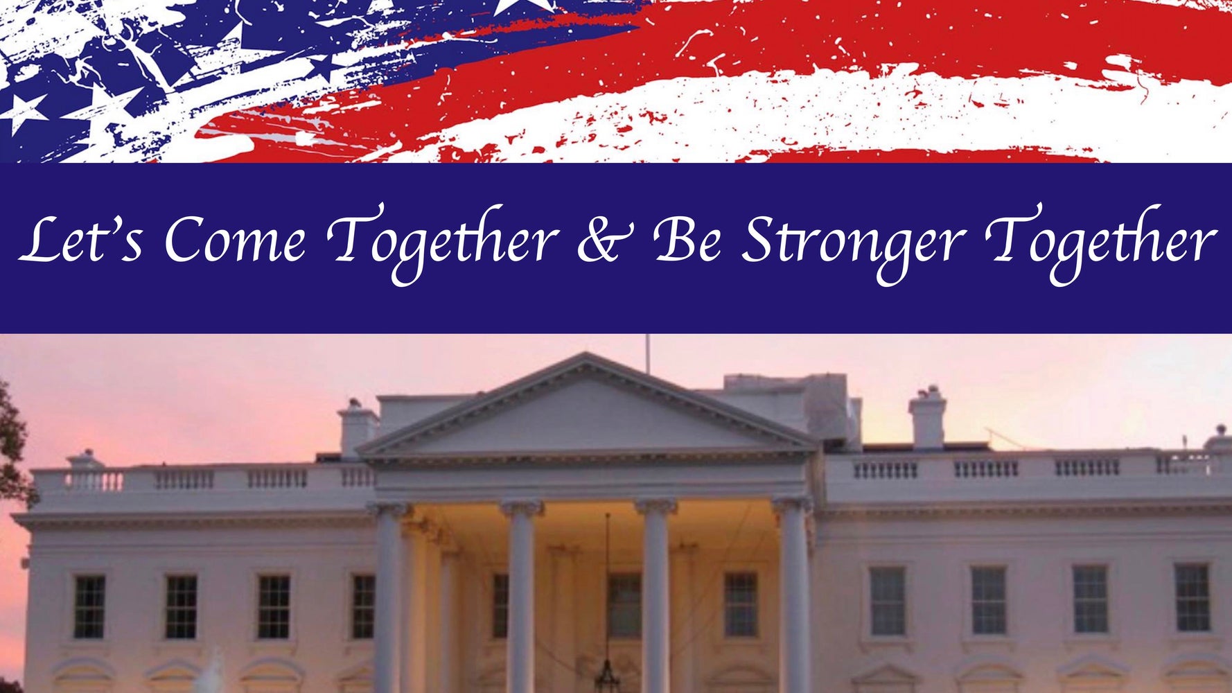 America’s Choice Is Clear: It’s Time To Come Together And Be Stronger ...