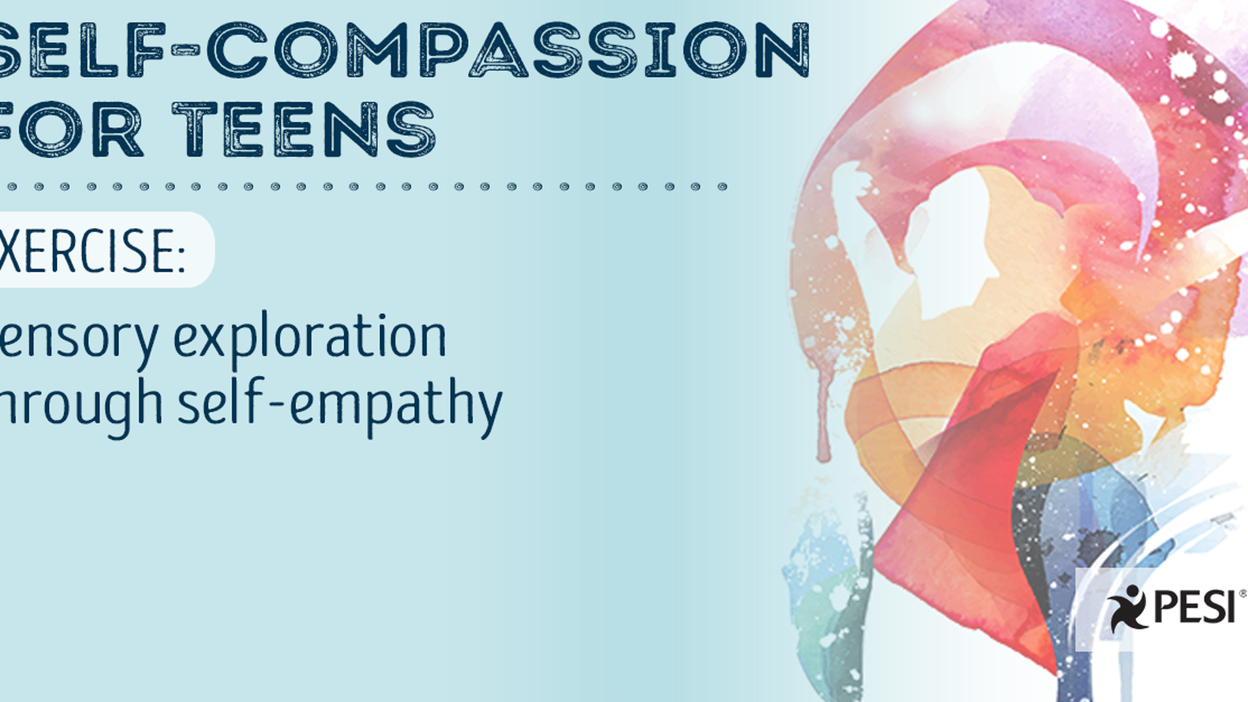 Self-Compassion for Teens: Sensory exploration through self-empathy ...