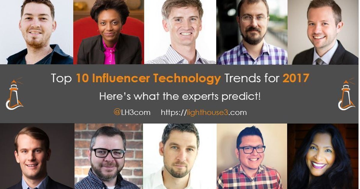 2017 is the Year of Influencer Tech 2.0 and Other Top 10 Technology ...