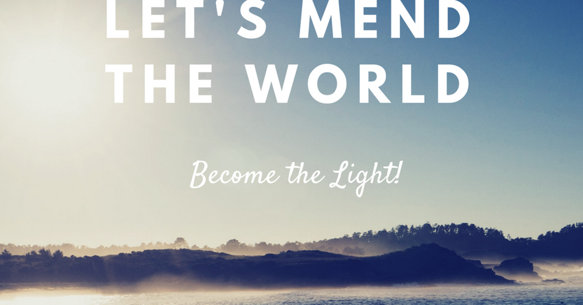 Let's mend the world. | HuffPost Contributor