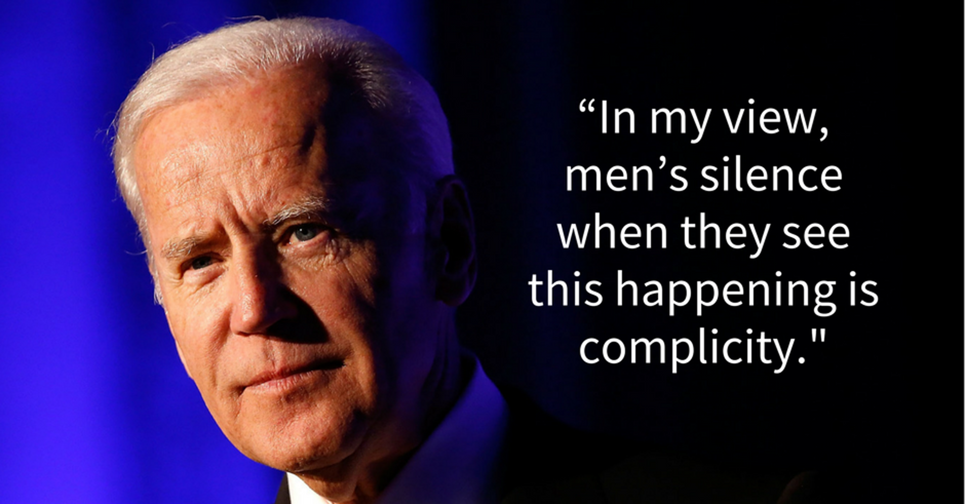 Joe Biden Reminds Men Just How Important They Are In The Fight Against Sexual Assault Huffpost