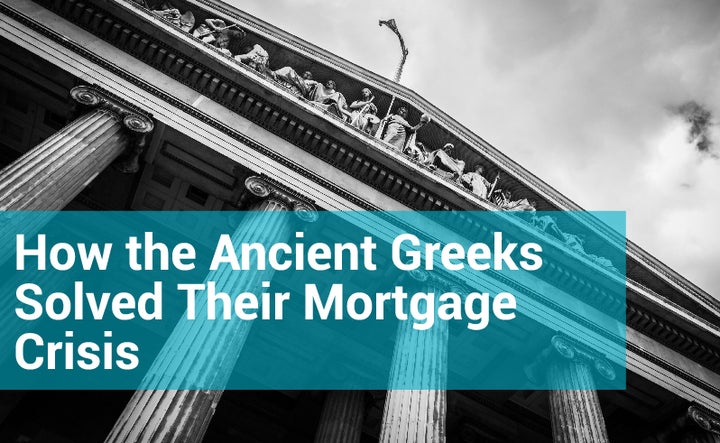 How the Ancient Greeks Solved Their Mortgage Crisis | HuffPost Contributor