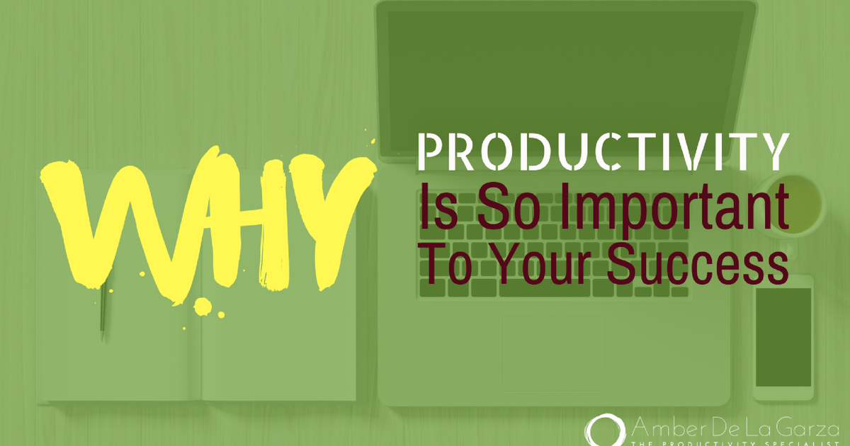 WHY Productivity Is So Important To Your Success | HuffPost Contributor