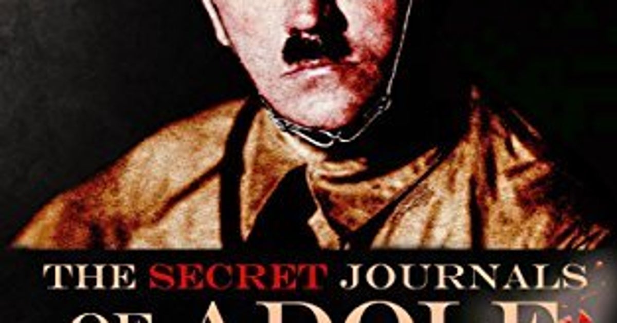 "The secret journals of Adolf Hitler": Book Review | HuffPost Contributor