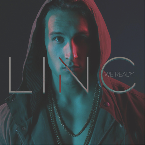 Promising new face in Hip-Hop LINC releases debut single "We Ready ...