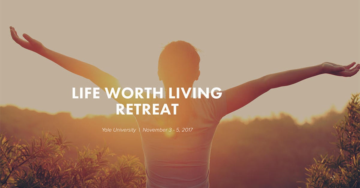 Life Worth Living Retreat at Yale | HuffPost Contributor