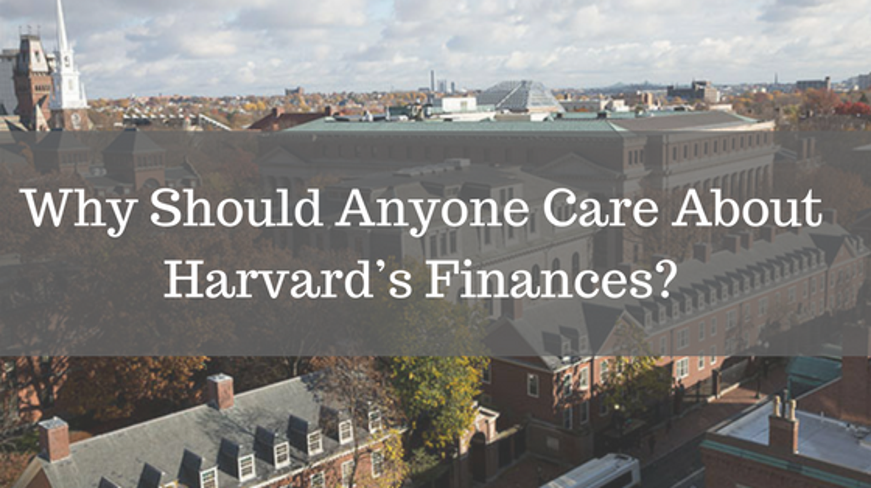 Why Should Anyone Care About Harvard's Finances? | HuffPost