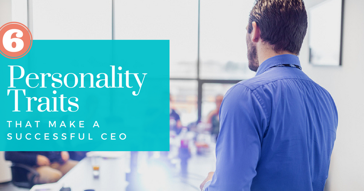 6 Personality Traits Every CEO Should Have | HuffPost Contributor