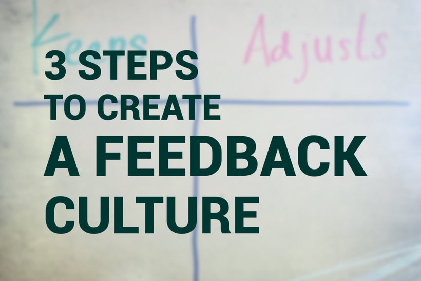Three Steps to Create a Feedback Culture | HuffPost