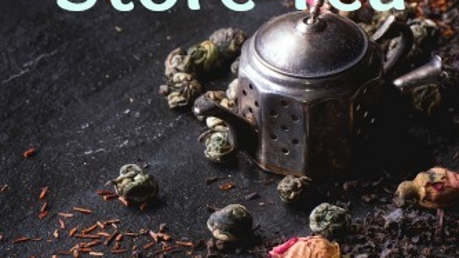 How to Store Tea | HuffPost