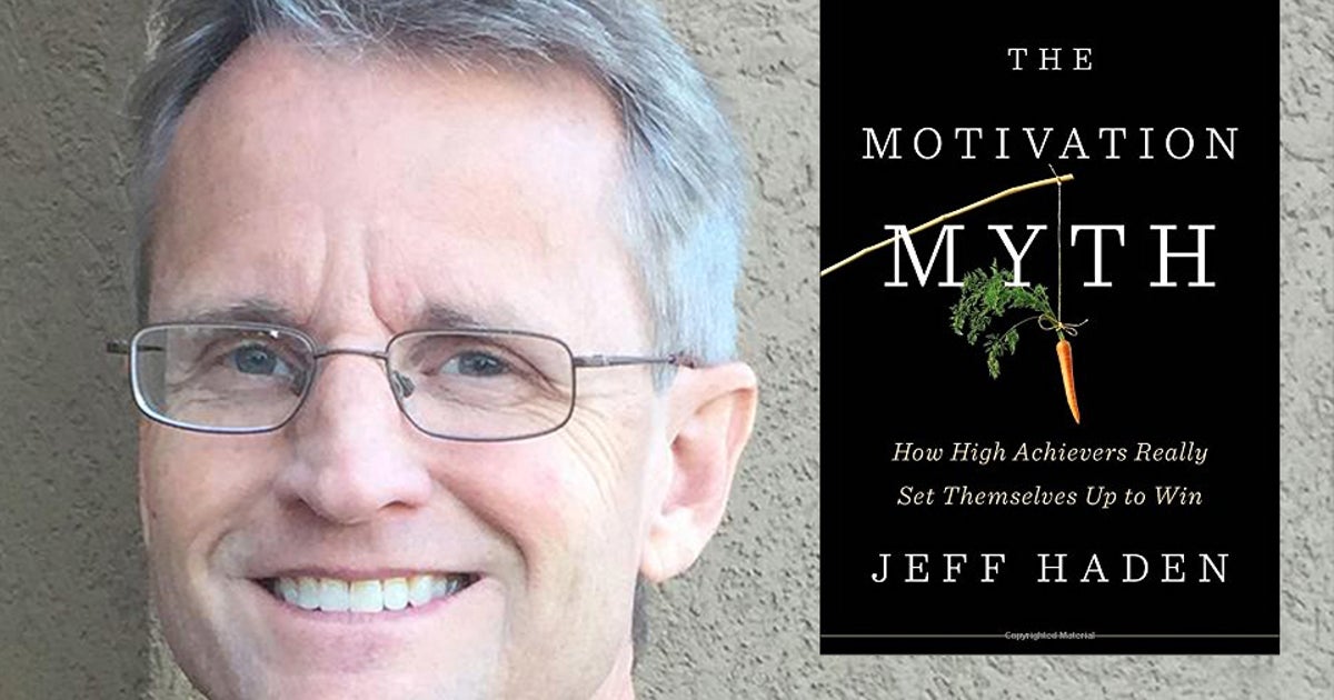 Jeff Haden: The Truth About What Motivates Us | HuffPost Contributor