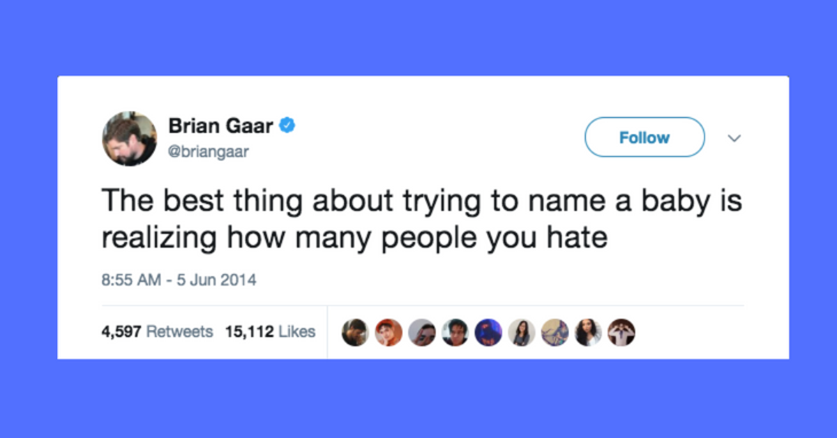 33 Tweets That Sum Up The Struggle Of Choosing A Baby Name | HuffPost Life