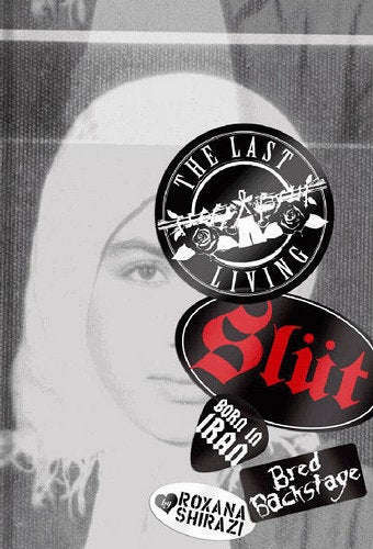 Iranian Author Roxana Shirazis The Last Living Slut Chronicles Her