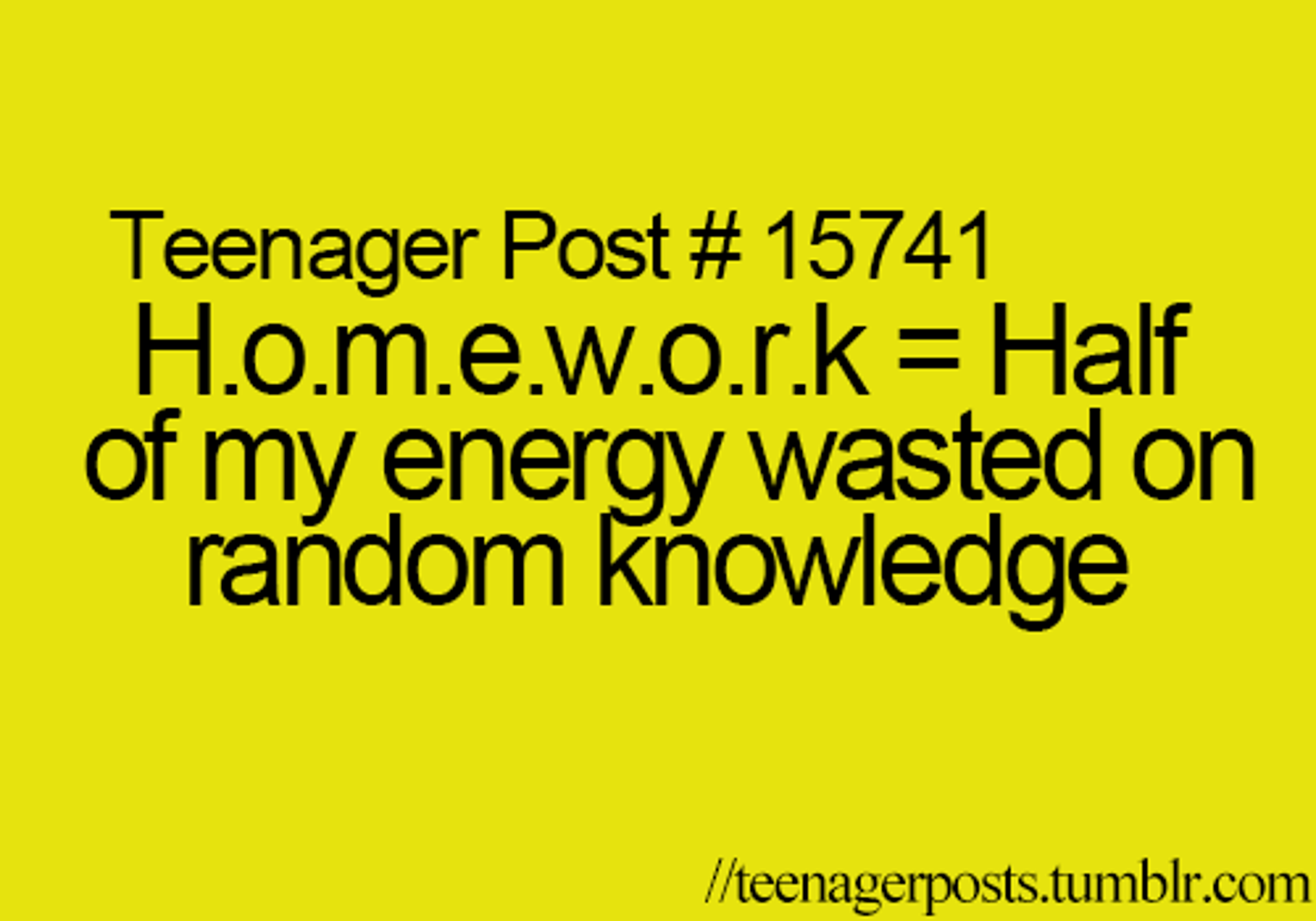 Teenager Posts Of The Week: The Meaning Of Homework And How To Follow ...