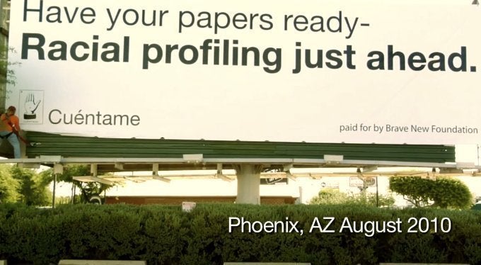 Billboard In Arizona Reads Have Your Papers Ready Racial Profiling Just Ahead Huffpost