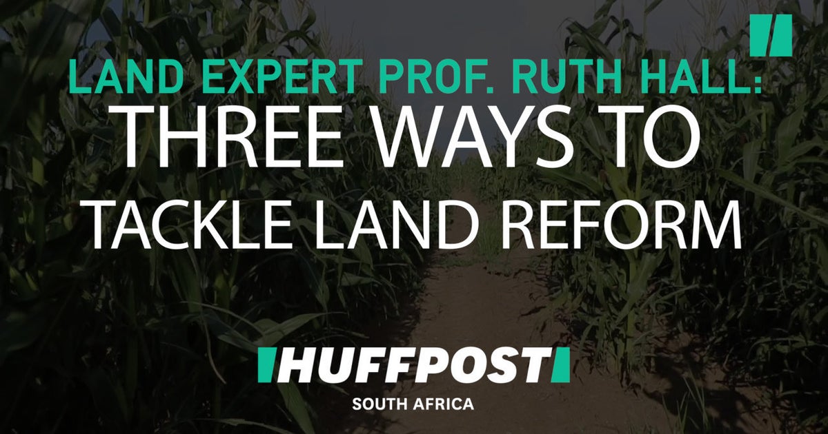 WATCH: 'Here Are 3 Ways To Get Land Reform Right' – Prof. Ruth Hall of ...