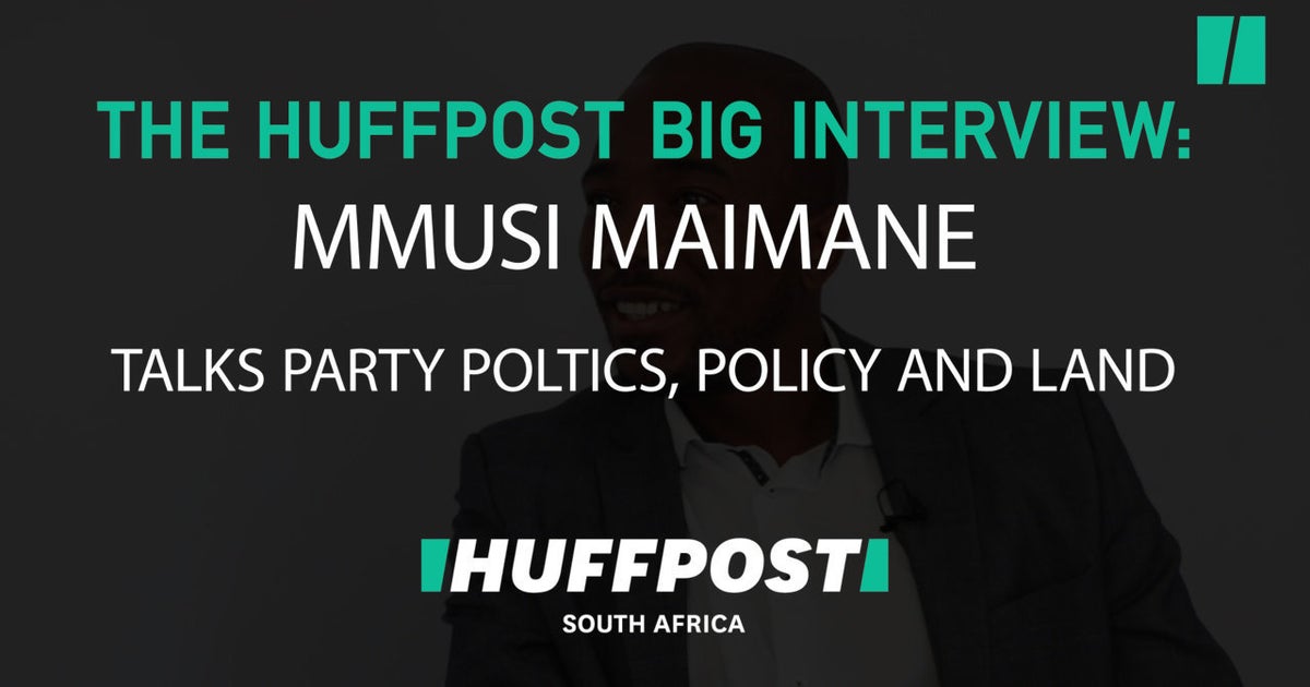 From Party Politics To Land, Mmusi Maimane Gives HuffPost The Insider ...