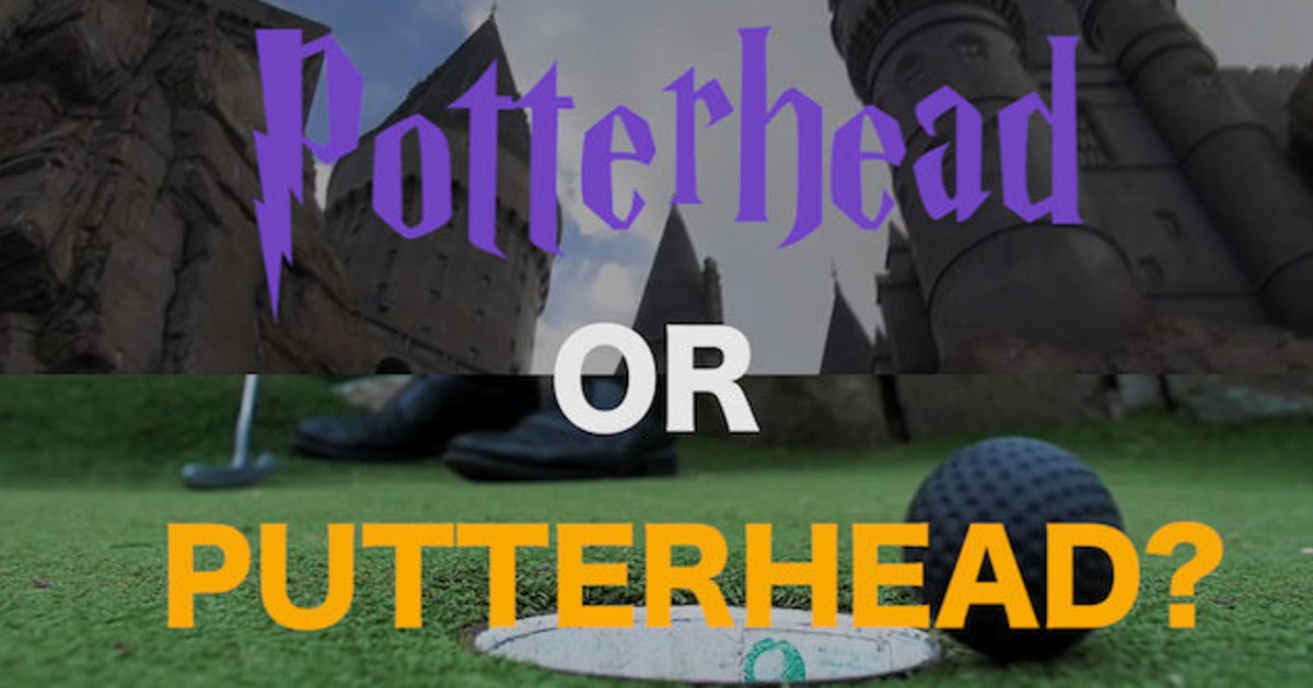 Are You A Potterhead Or A Putterhead? | HuffPost UK News