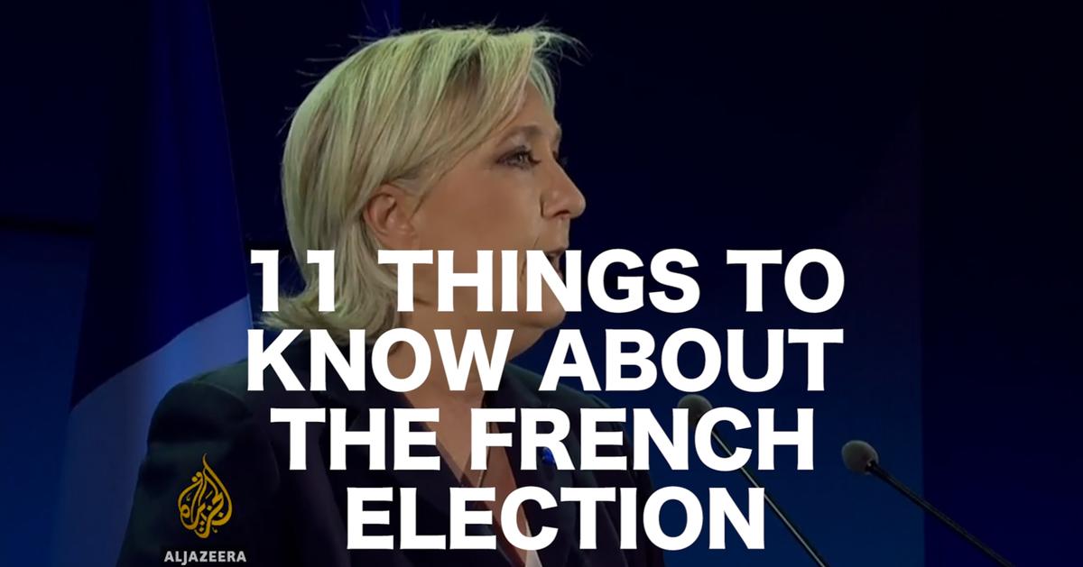 11 Things To Know About The French Election | HuffPost UK News