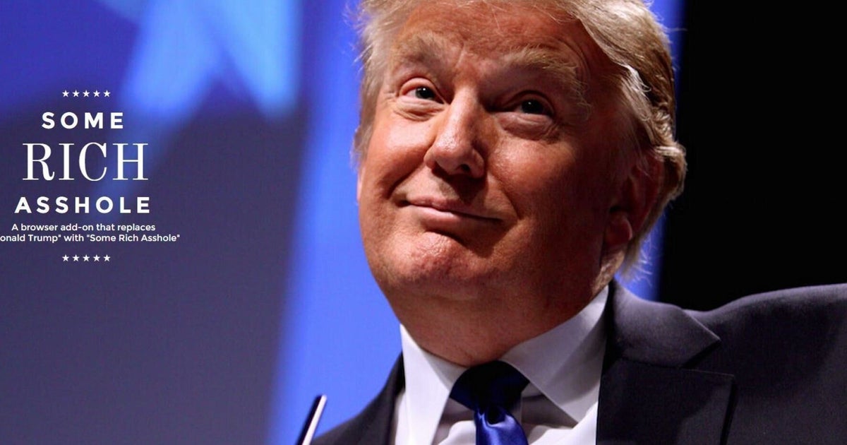 Browser Add On Replaces Donald Trump With Some Rich A Hole