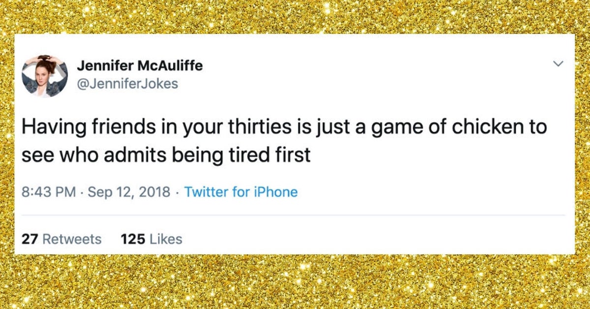 28 Tweets That Accurately Sum Up Friendship In Your 30s | HuffPost UK ...