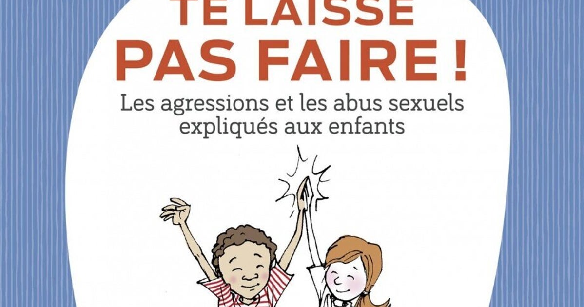 Te Laisse Pas Faire Comment Prévenir Les Agressions Sexuelles Chez