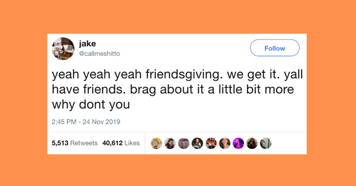 27 Hilarious Tweets For Anyone With *Feelings* About Friendsgiving ...