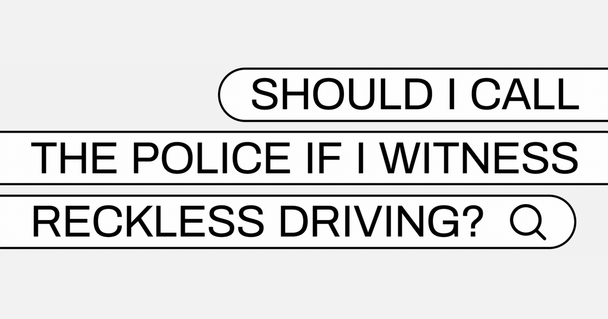 Should I Call The Police If I Witness Reckless Driving? | HuffPost ...