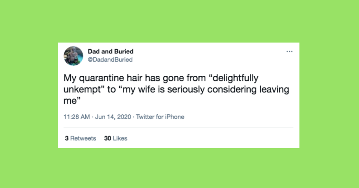 42 Hilariously Real Tweets About Pandemic Hair | HuffPost Life