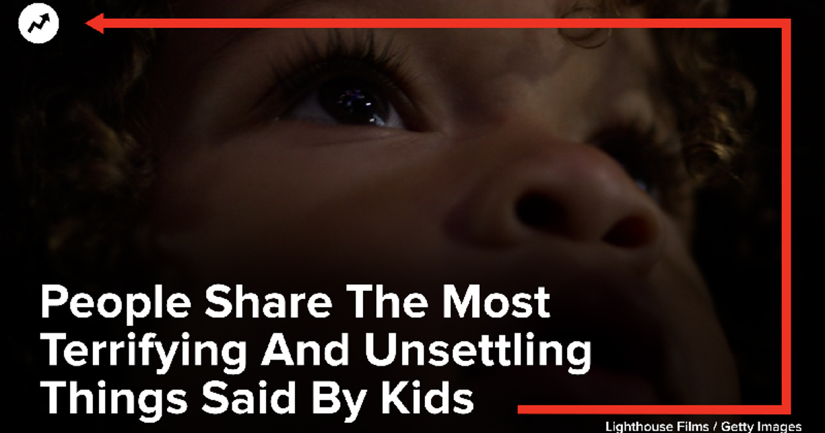 People Share The Most Terrifying And Unsettling Things Said By Kids ...