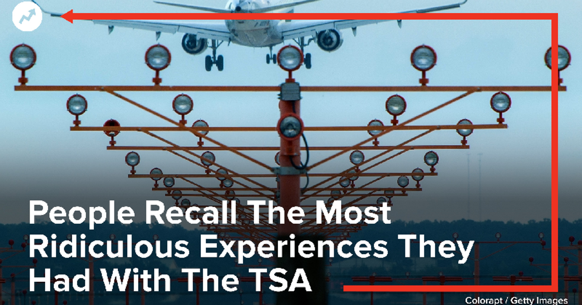 People Recall The Most Ridiculous Experiences They Had With The TSA ...