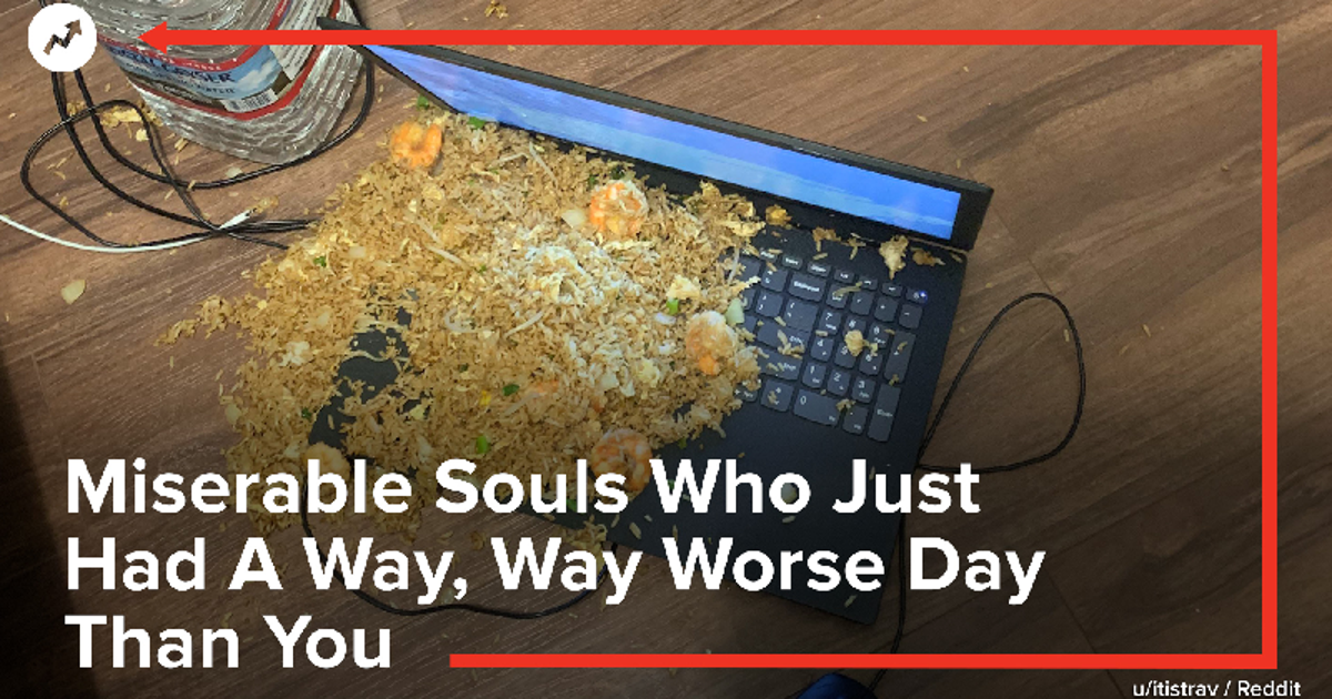 Miserable Souls Who Just Had A Way, Way Worse Day Than You | HuffPost ...