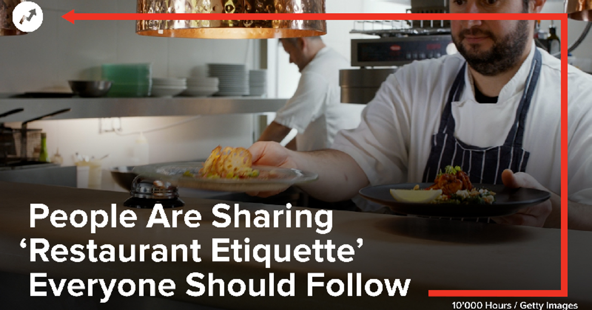 People Are Sharing ‘Restaurant Etiquette’ Everyone Should Follow ...