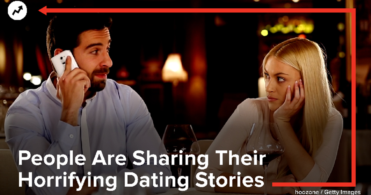 People Are Sharing Their Horrifying Dating Stories | HuffPost UK Videos