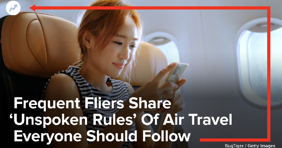 Frequent Fliers Share ‘Unspoken Rules’ Of Air Travel Everyone Should Follow | HuffPost Videos
