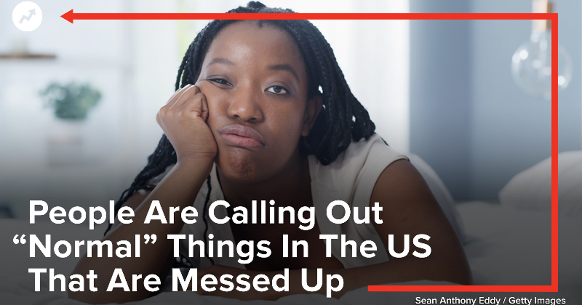 People Are Calling Out “Normal” Things In The US That Are Messed Up ...