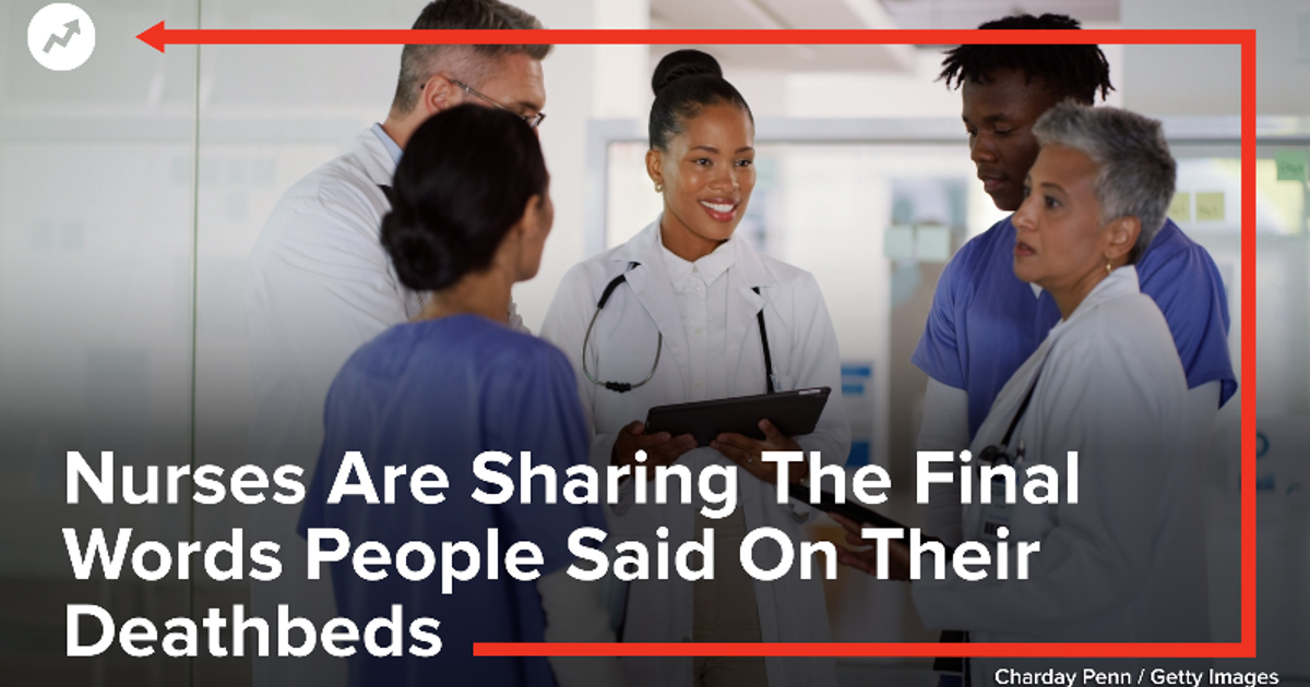 Nurses Are Sharing The Final Words People Said On Their Deathbeds ...