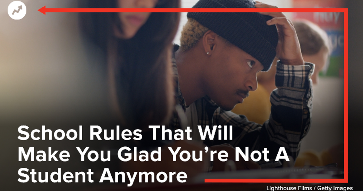 School Rules That Will Make You Glad You’re Not A Student Anymore ...