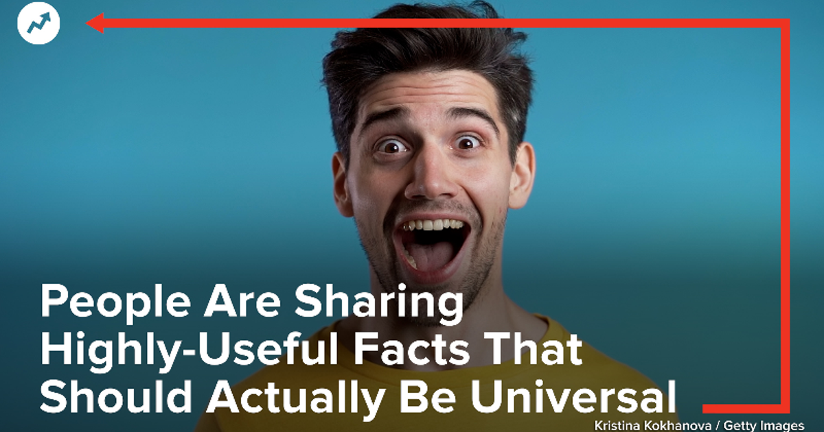 People Are Sharing Highly-Useful Facts That Should Actually Be ...
