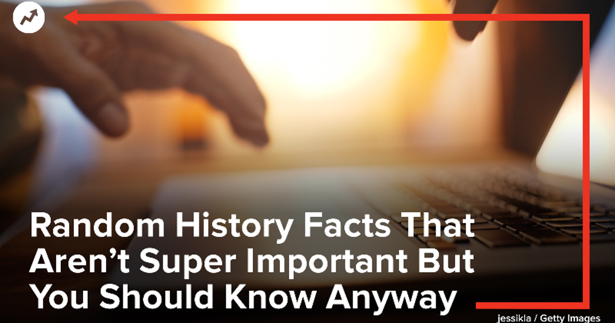 Random History Facts That Aren’t Super Important But You Should Know ...